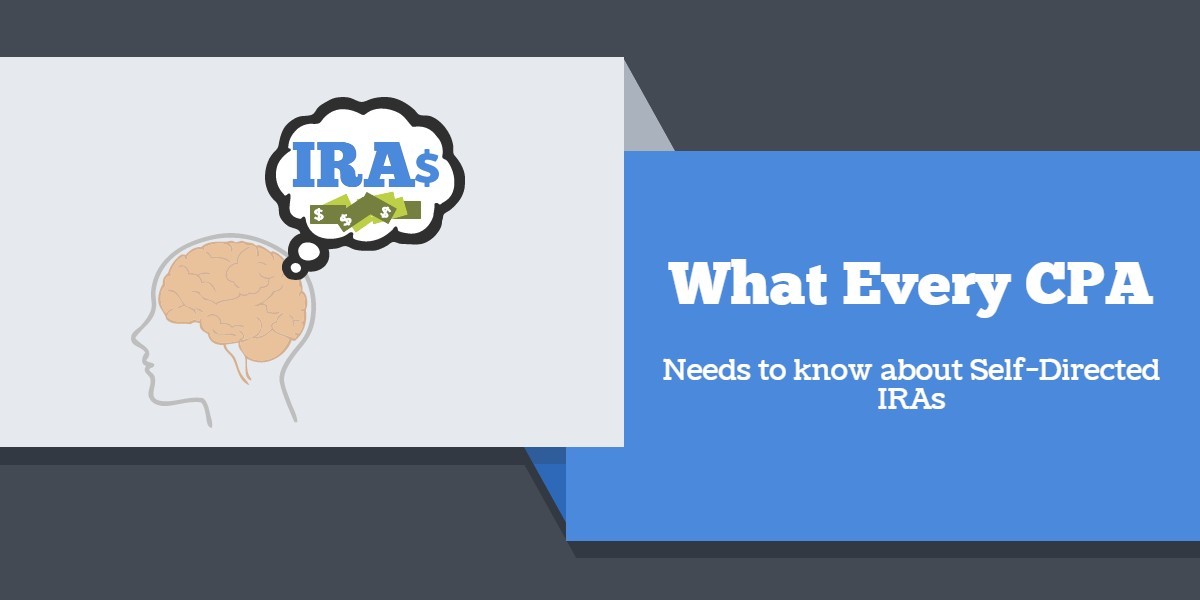 What CPAs need to know about Self-Directed IRAs - Next Generation Trust ...
