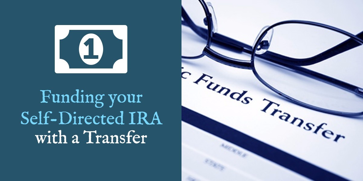 Funding Your Self-Directed IRA with a Transfer - Next Generation Trust ...