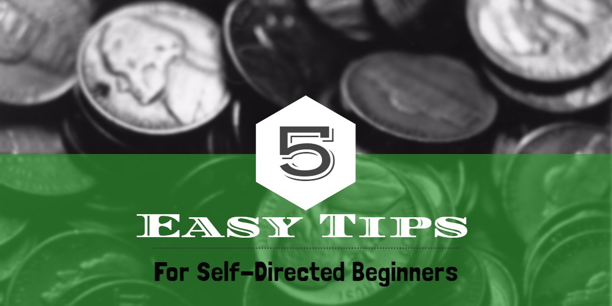 5 Easy Tips for Self-Directed Beginners - Next Generation Trust Company