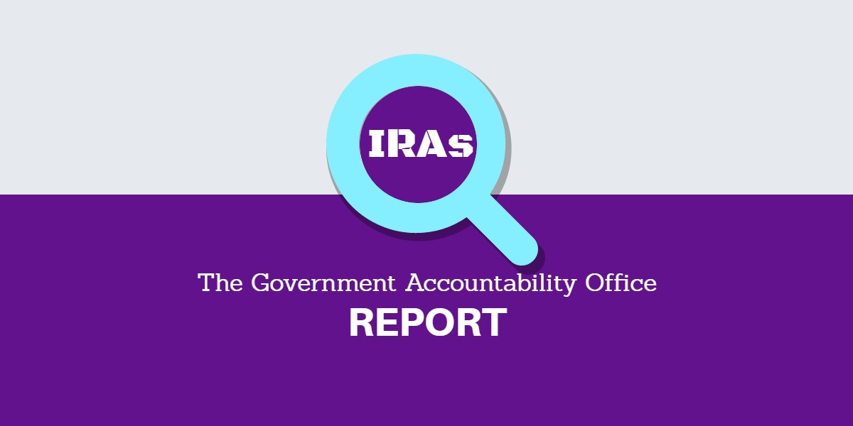 The GAO Report and Self-Directed IRAs - Next Generation Trust Company