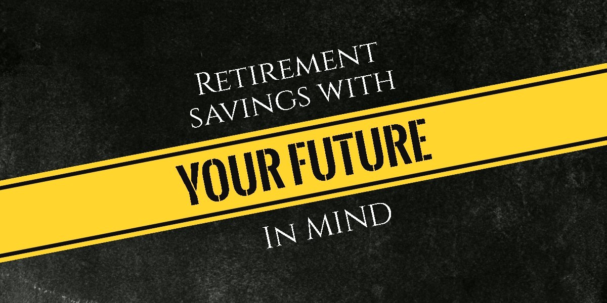 Retirement Savings with Your Future in Mind - Next Generation Trust Company